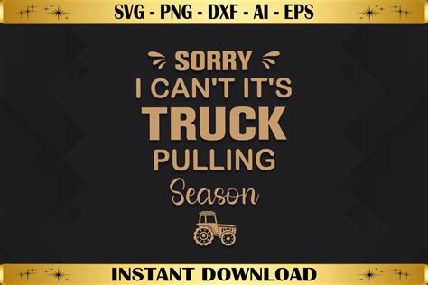 Sorry I Cant Its Truck Pulling Season Graphic By Abhamidakon