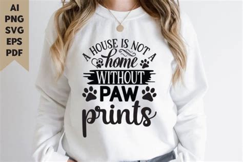 A House Is Not A Home Without Paw Prints Graphic By CraftStudio99