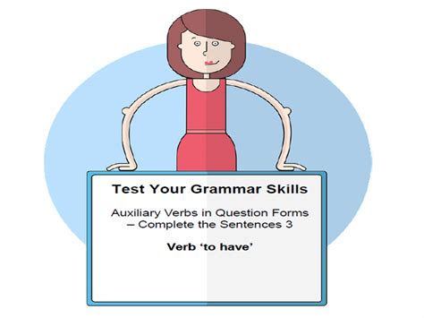 Test Your Grammar Skills Auxiliary Verbs In Question Forms Complete The Sentences Verb To