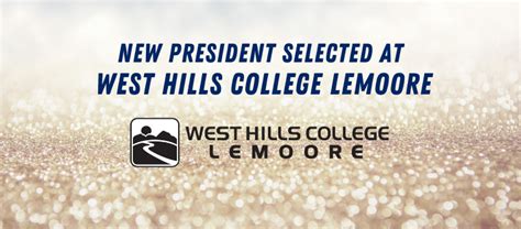 New President Selected At West Hills College Lemoore Lemoore College
