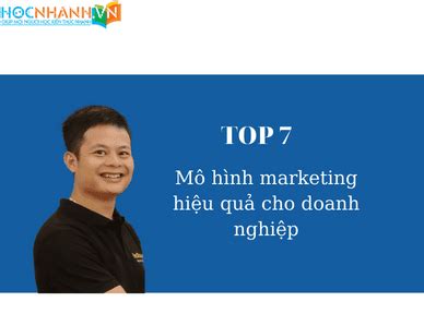 Top mô hình marketing hiệu quả cho doanh nghiệp HOCNHANH VN
