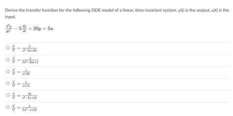 Solved Derive The Transfer Function For The Following Ode