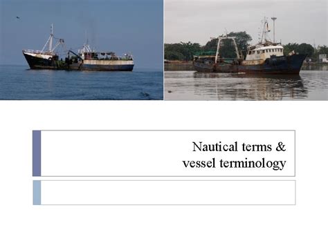 Nautical Terms Vessel Terminology Objectives Define 4 Terms