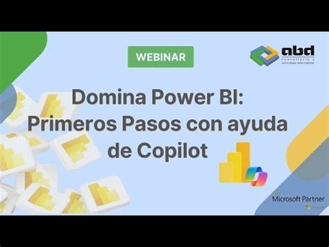 Webinar Domina Power Bi Primeros Pasos Con Ayuda De Copilot Youtube