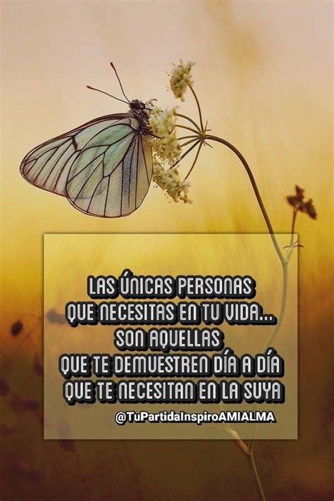 Las Únicas Personas Que Necesitas En Tu Vida Son Aquellas Que Te