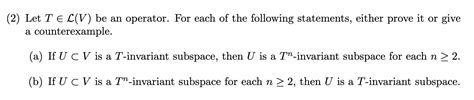 Solved 2 Let T∈lv Be An Operator For Each Of The