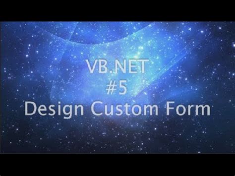 Vb Net Tutorial Design Custom Form Part Youtube