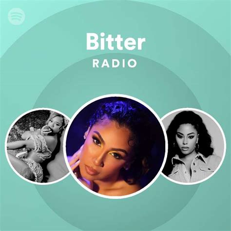 Bitter Radio Playlist By Spotify Spotify