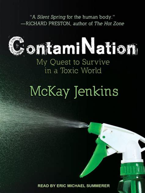 Contamination My Quest To Survive In A Toxic World By Mckay Jenkins