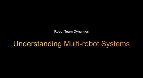 Multi Robot Systems What They Are And How They Work Standard Bots