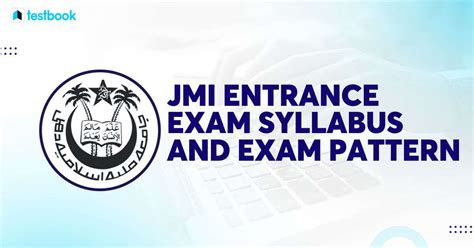 Jmi Entrance Exam Syllabus 2025 Check Latest Jmi Exam Pattern