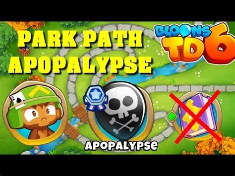 BTD6 Park Path Apopalypse Medium No Knowledge YouTube