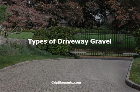 7 Types Of Driveway Gravel For Aesthetic Driveways