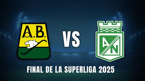 Bucaramanga Vs Nacional Hora Y Dónde Ver La Final De Vuelta De La
