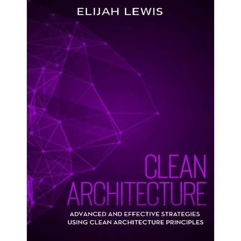 Jual Elijan Lewis Clean Architecture Advanced And Effective