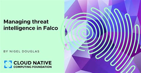 Managing Threat Intelligence In Falco Cncf
