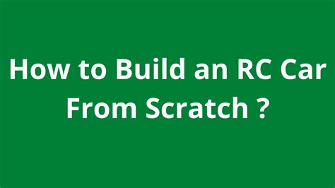 How To Build An Rc Car From Scratch