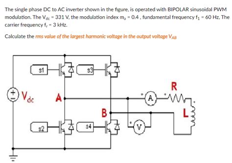 Solved The Single Phase DC To AC Inverter Shown In The Chegg Com