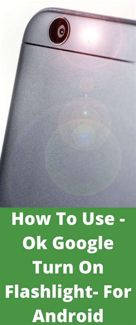 Switching On Torch Is Easy Just Command Your Phone To Turn On Flashlight By Saying Ok Google