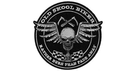 Old Skool Biker Skull Rather Burn Than Fade Away Patch Biker Skull
