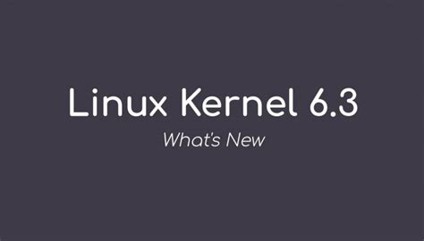 Linux内核63正式发布，新增内容如下 Linuxeden开源社区