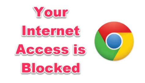Your Internet Access Is Blocked In Chrome In Windows 11 10
