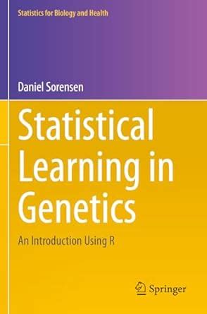Statistical Learning In Genetics An Introduction Using R Statistics For Biology And Health