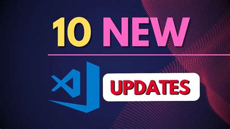 10 Visual Studio Code Update You Need Know
