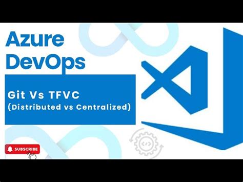 10 Git Vs TFVC Version Control System DevOps Azure DevOps