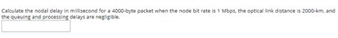 Solved Calculate The Nodal Delay In Millisecond For A 4000