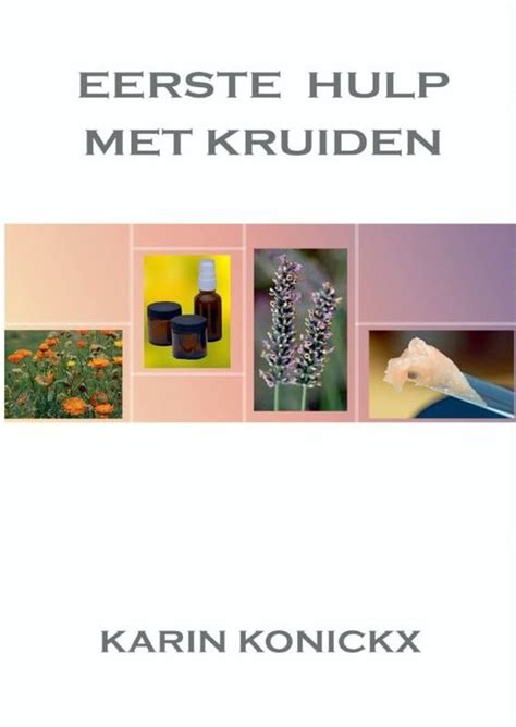Eerste Hulp Met Kruiden Karin Konickx Boeken Bol