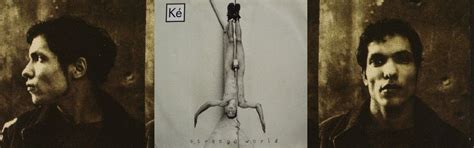 KÉ Why Did The Strange World Singer Disappear