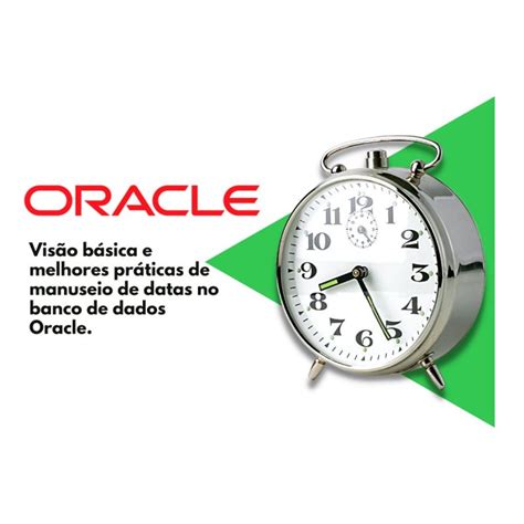 Manuseio Básico De Datas No Oracle Melhores Práticas