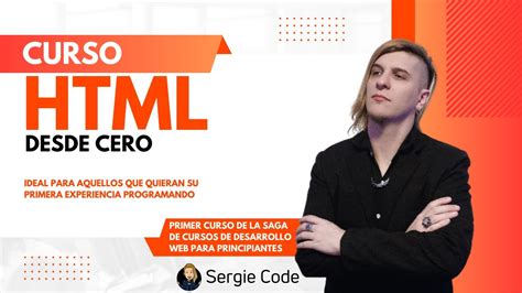 Html Desde Cero Curso Tutorial Completo Gratis Por Sergie Code Youtube
