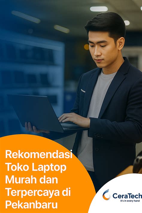 Menemukan Toko Laptop Murah Dan Terpercaya Di Pekanbaru Sewa Laptop Jakarta