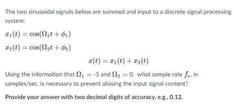 Solved The Two Sinusoidal Signals Below Are Summed And Input