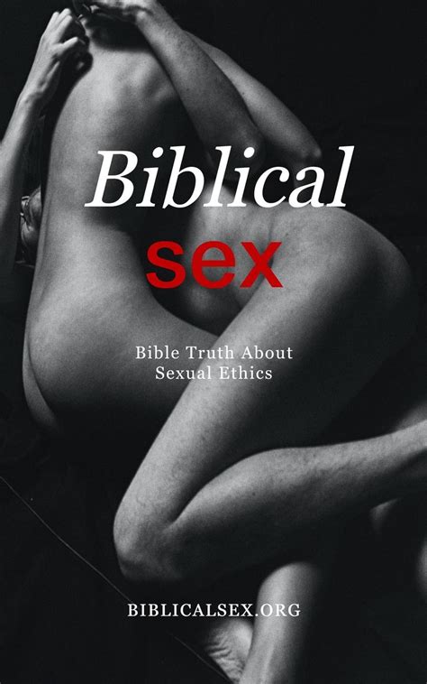 Biblical Sex Bible Truth About Sexual Ethics Ebook By Biblicalsex Org Epub Rakuten Kobo