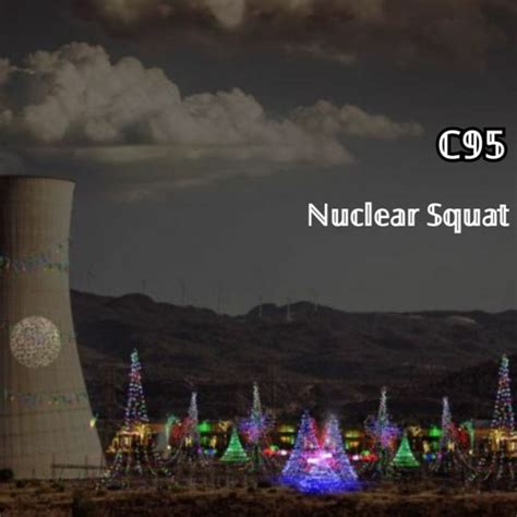 Stream Nuclear Squat By C95 Listen Online For Free On Soundcloud
