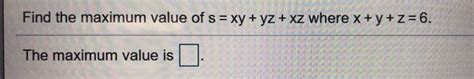 Solved Find The Maximum Value Of S Xy Yz Xz Where X