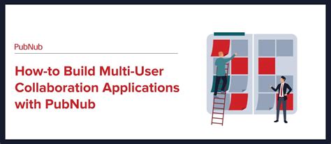 How To Build Multi User Collaboration Applications With Pubnub Pubnub