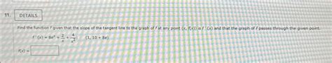 Solved Find The Function F Given That The Siope Of The