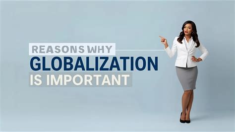 35 Reasons Why Globalization Is Important Connecting The World