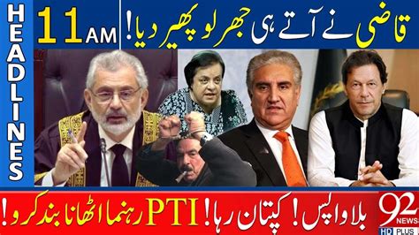 92 News Headlines 11 Am Qazi Faez Isa In Action Announced Big On