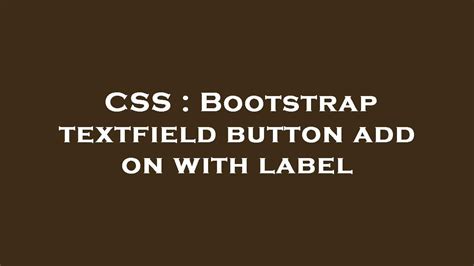 Css Bootstrap Textfield Button Add On With Label Youtube