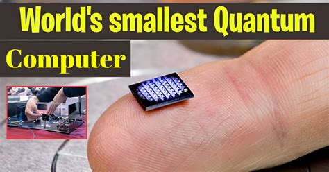 The Worlds Smallest Quantum Computer Taiwans Groundbreaking Innovation Engineerine