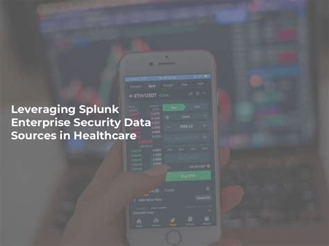 Leveraging Splunk Enterprise Security Data Sources In Healthcare