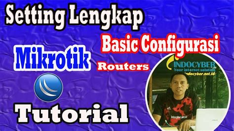 Basic Configuration Mikrotik Routers Lengkap YouTube
