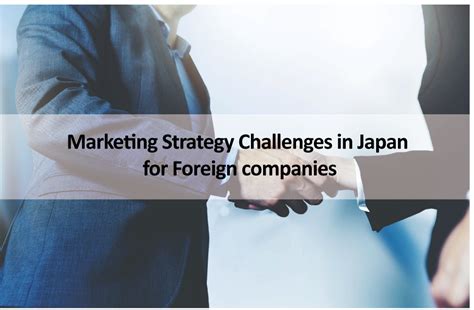Marketing Strategy Challenges In Japan For Foreign Companies Iad