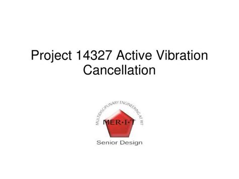 Ppt Project 14327 Active Vibration Cancellation Powerpoint