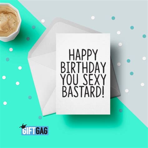 Happy Birthday You Sexy Bastard Birthday Card Funny Card For Etsy